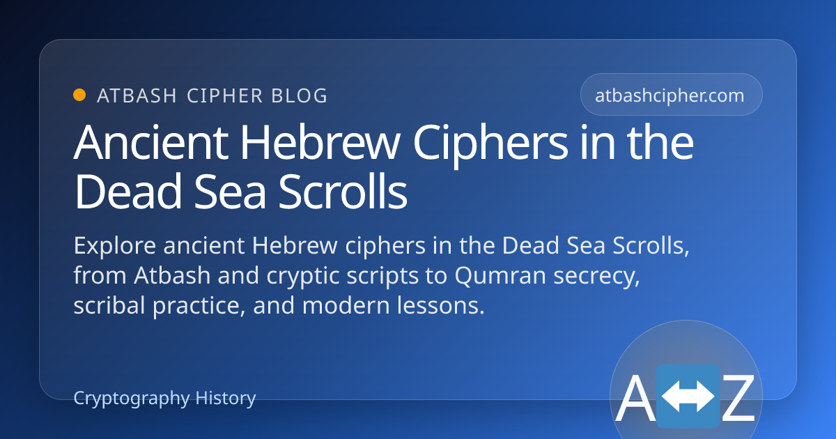 Ancient Hebrew Ciphers in the Dead Sea Scrolls | Atbash Cipher Blog